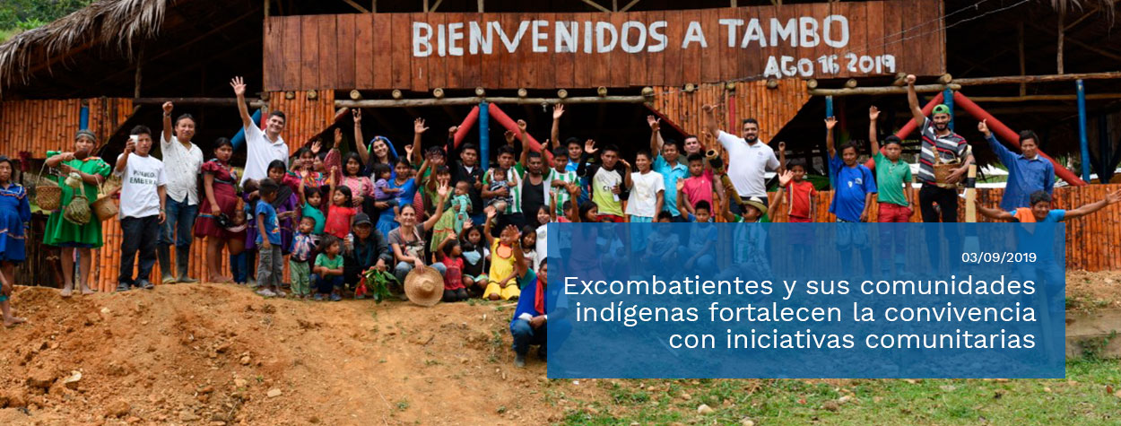 Excombatientes y sus comunidades indígenas fortalecen la convivencia ...
